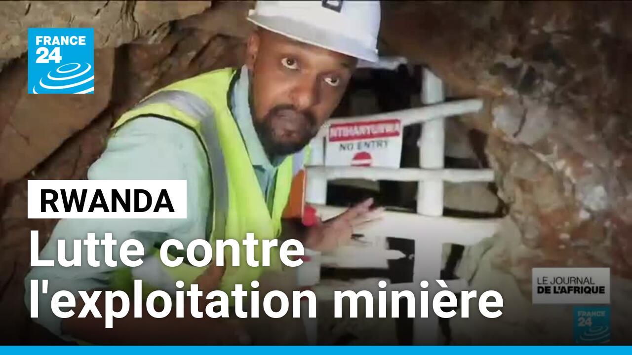 Rwanda : lutte contre l'exploitation minière illégale - France 24